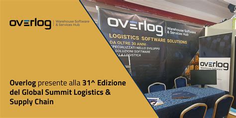 Overlog Presente Alla 31 Edizione Del Global Summit Logistics And Supply