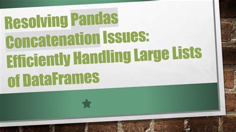 Resolving Pandas Concatenation Issues Efficiently Handling Large Lists Of Dataframes Youtube