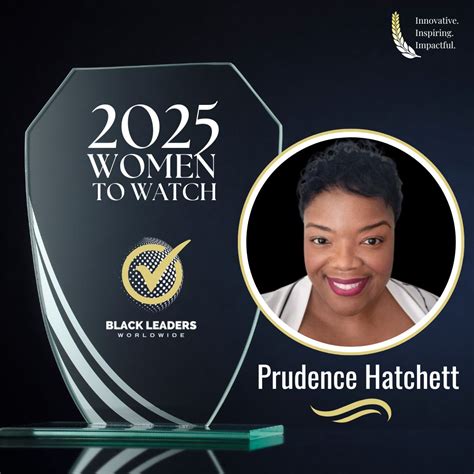 Congratulations To Our 2025 Women To Watch Honoree Prudence Hatchett Prudence Joins Our