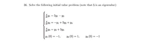 solved 36 solve the following initial value problem note