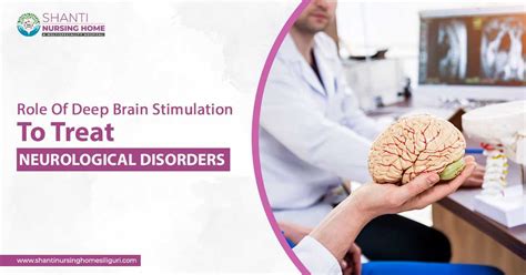 Role Of Deep Brain Stimulation In Treating Neurological Disorders