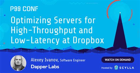 Optimizing Servers For High Throughput And Low Latency At Dropbox P99