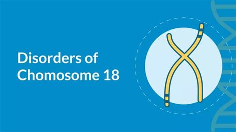 Disorders Of Chromosome 18 Dovemed