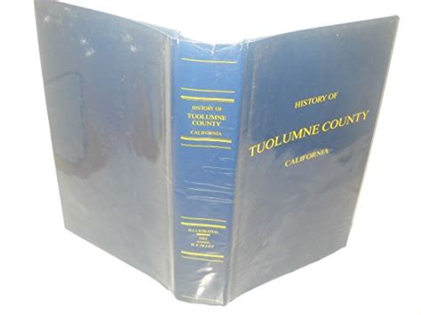 A History Of Tuolumne County California Compiled From The Most