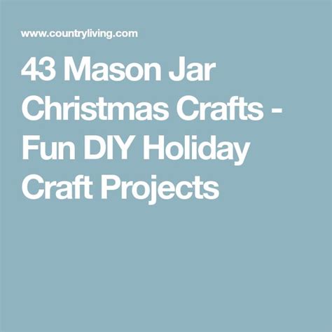 Christmas Mason Jar Crafts 43 Fun Diy Holiday Projects