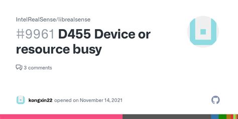 D455 Device Or Resource Busy · Issue 9961 · Intelrealsenselibrealsense · Github