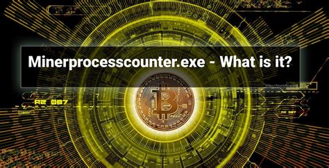 Minerprocesscounter Exe Virus Coin Miner Trojan Removal