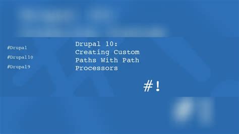Mastering Dynamic Path Control Exploring Drupals Path Processors