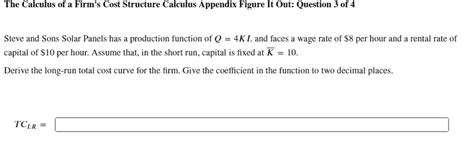 Solved The Calculus Of A Firms Cost Structure Calculus Appendix Figure