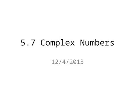 Pptx 57 Complex Numbers 1242013 Quick Review If A Number Doesnt