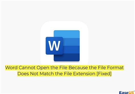 Word Cannot Open The File Because The File Format Does Not Match The