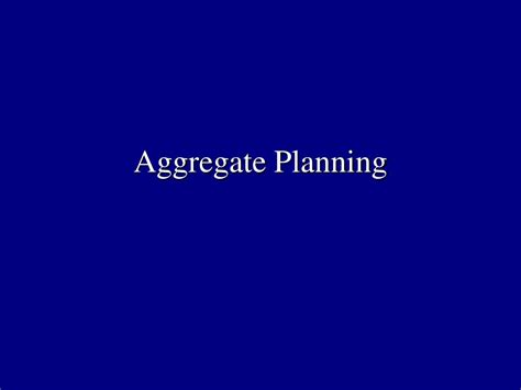 PPT Aggregate Planning PowerPoint Presentation Free Download ID