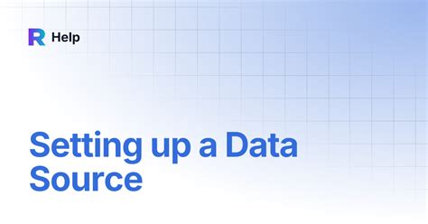 Setting Up A Data Source Help