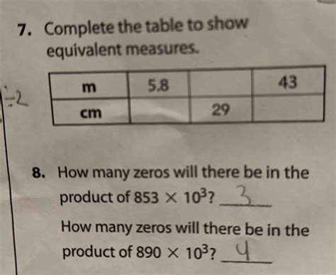 Solved 7 Complete The Table To Show Equivalent Measures 8 How Many Zeros Will There Be In Th