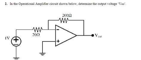 Solved 2 In The Operational Amplifier Circuit Shown Below