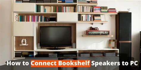 Steps To Connect Bookshelf Speakers To PC SpeakerSavy