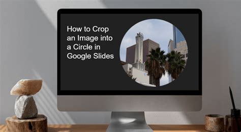 How To Crop An Image Into A Circle In Google Slides Avantix Learning