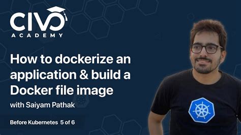 How To Dockerize An Application And Build A Docker File Image Civo