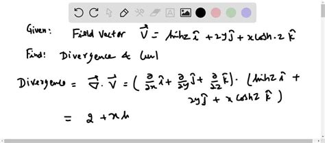 solved compute the divergence and the curl of each of the following