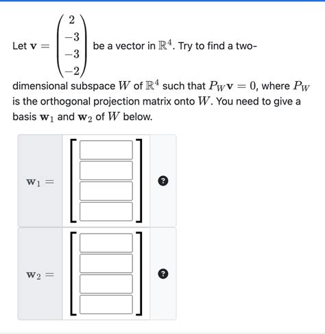 solved let v ⎝⎛2−3−3−2⎠⎞ be a vector in r4 try to find a