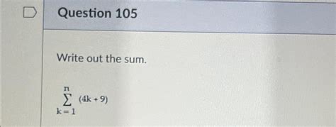 Solved Question Write Out The Sum K N K Chegg