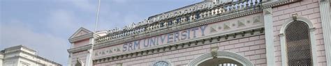Srm Institute Of Science And Technology Admissions 2026 Eligibility Selection Process And Cutoff