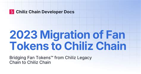 2023 Migration Of Fan Tokens To Chiliz Chain Chiliz Chain Developer Docs