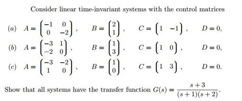 Solved Consider Linear Time Invariant Systems With The Chegg