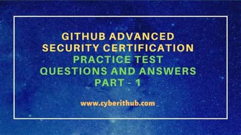 Github Advanced Security Certification Practice Test Questions And Answers Part 1 Cyberithub