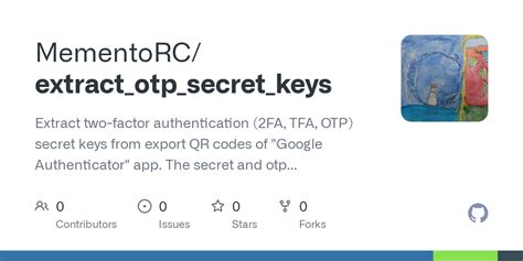 Github Mementorc Extract Otp Secret Keys Extract Two Factor Authentication 2fa Tfa Otp