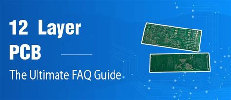 12 Layer Pcb A Guide To Frequently Asked Questions
