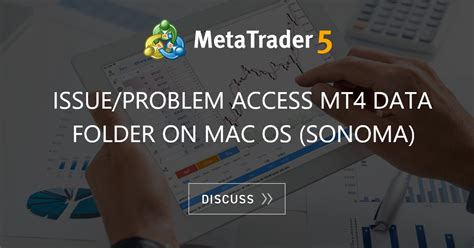 Issueproblem Access Mt4 Data Folder On Mac Os Sonoma Mt4 Mql4 And Metatrader 4 Mql4