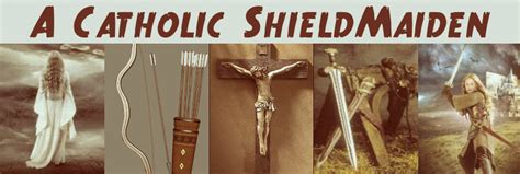 A Catholic Shield Maiden 2018