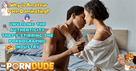The Rise Of Amateur Porn Why Real Sex With Real People Has Everyone Hooked Porn Dude Blog