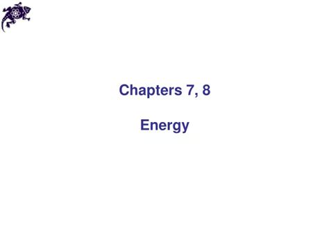 Ppt Chapters 7 8 Energy Powerpoint Presentation Free Download Id