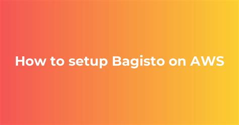 How To Setup Bagisto On Aws Cloudkul