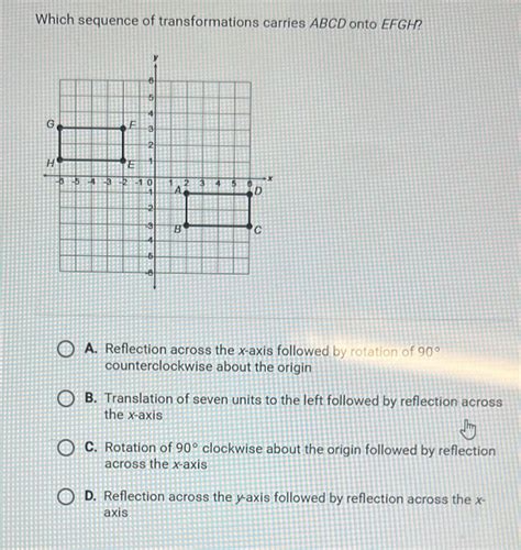 Solved Which Sequence Of Transformations Carries Abcd Onto Efgh A