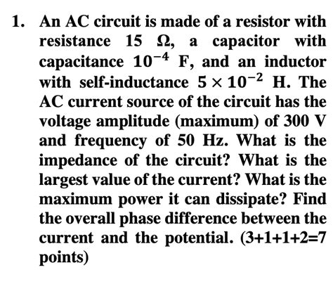 Solved An AC Circuit Is Made Of A Resistor With Resistance Chegg Com