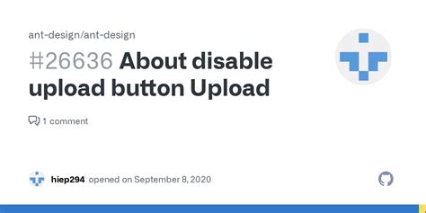 About Disable Upload Button Upload Issue Ant Design Ant Design Github
