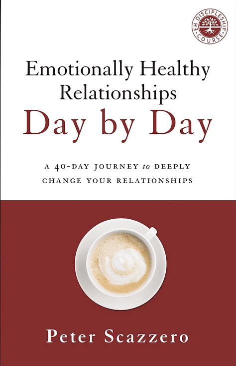 Emotionally Healthy Relationships Day By Day A 40 Day Journey To