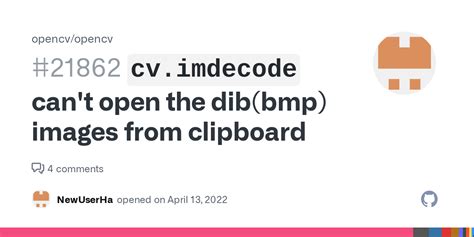 `cv imdecode` can t open the dib bmp images from clipboard · issue 21862 · opencv opencv · github