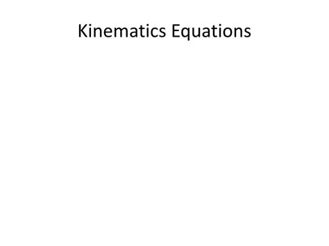 PPT Kinematics Equations PowerPoint Presentation Free Download ID 3860756