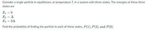 Solved Consider A Single Particle In Equilibrium At Chegg