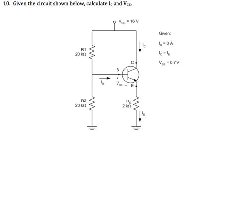 Solved 10 Given The Circuit Shown Below Calculate Ic And