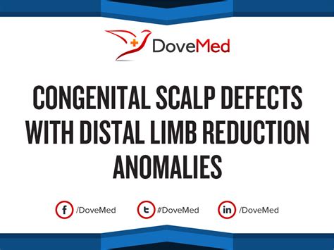 Congenital Scalp Defects With Distal Limb Reduction Anomalies