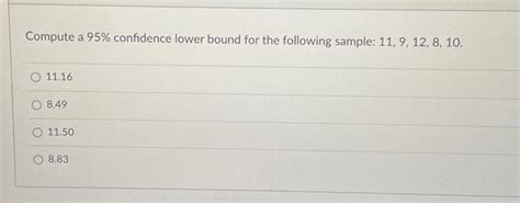 Solved Compute A 95 Confidence Lower Bound For The