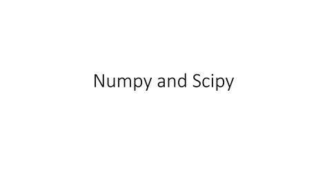 Numpy And Scipy Pptx Computing Technology And Computing