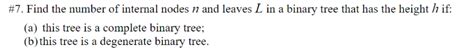 Solved Find The Number Of Internal Nodes N And Leaves L Chegg