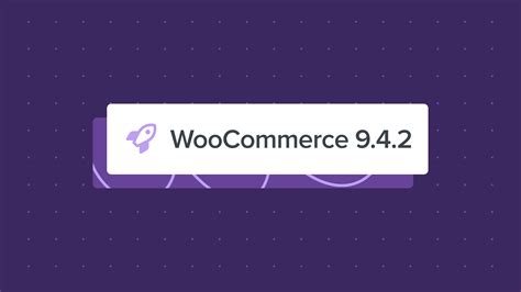 WooCommerce Dot Release Release Posts The WooCommerce Developer Blog