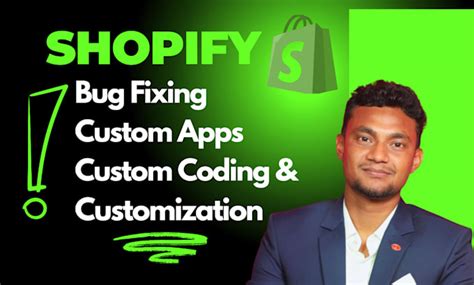 Do Shopify Bug Fixing Custom Coding Or Shopify Custom Apps Or Customization By Ahmedkabirantor